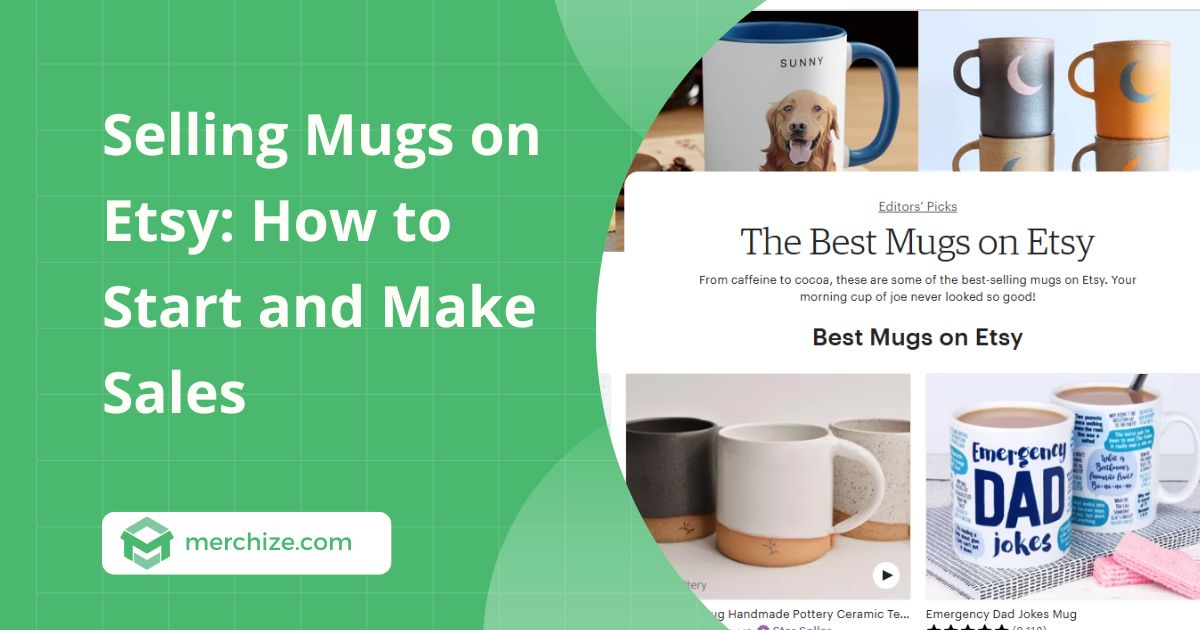 Selling Mugs on Etsy: How to Start and Make Sales