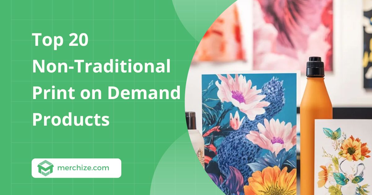 Sell 20 Non-Traditional Print on Demand Products to Unlock New Markets