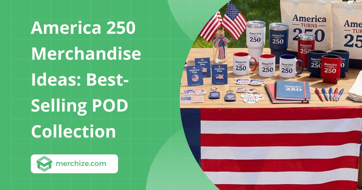 America 250 Merchandise Ideas 2026: Best-Selling POD Collection