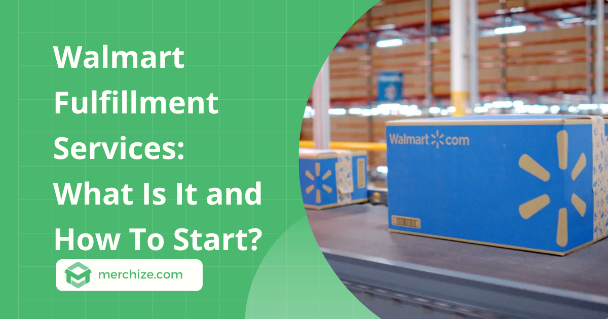 Walmart Fulfillment Services: What Is It and How To Start?