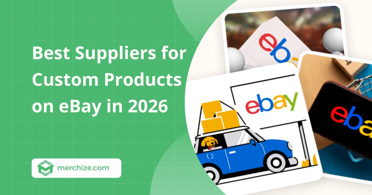 Best Suppliers for Custom Products on eBay in 2026