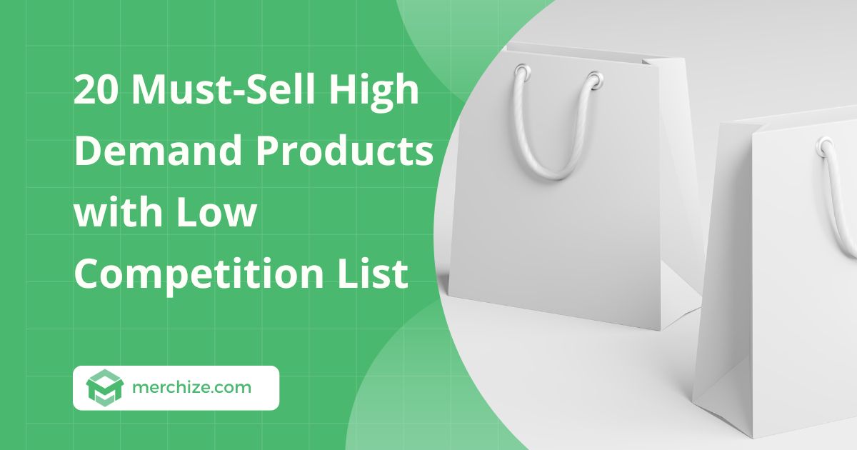 20 Must-Sell High Demand Products with Low Competition List
