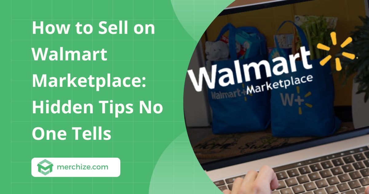 How to Sell on Walmart Marketplace 2026: Hidden Tips No One Tells