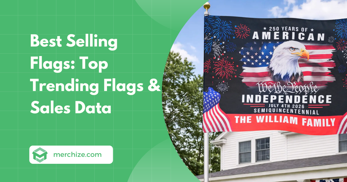 Best Selling Flags 2026: Top Trending Flags & Sales Data